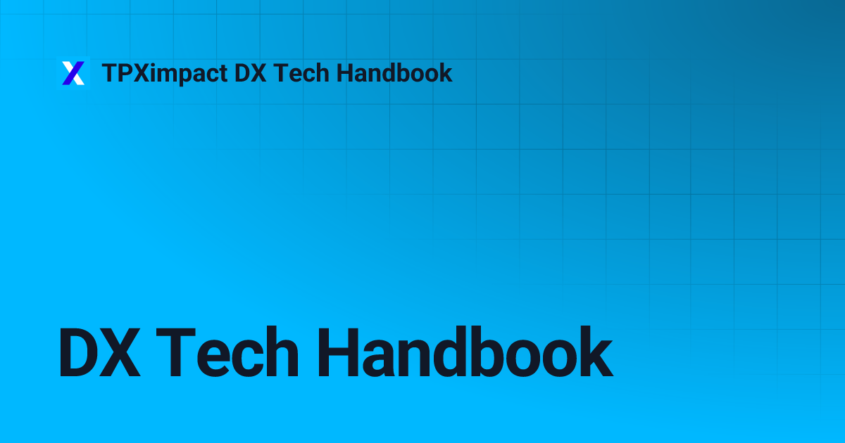 DX Tech Handbook | TPXimpact DX Tech Handbook